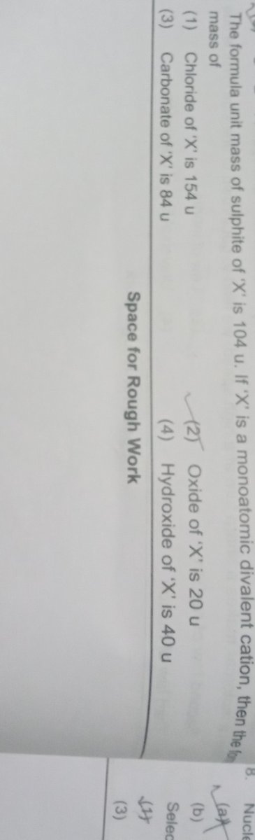 The formula unit mass of sulphite of ' X ' is 104 u . If ' X ' is a monoa..