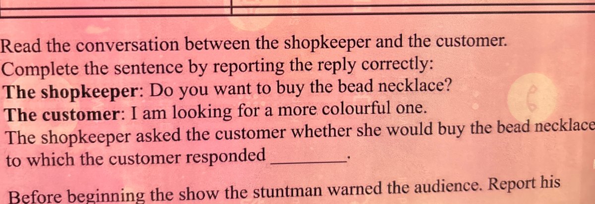 Read the conversation between the shopkeeper and the customer. Complete t..