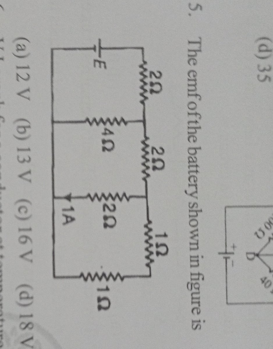 The emf of the battery shown in the figure is: (a) 12 V (b) 13 V (c) 1..