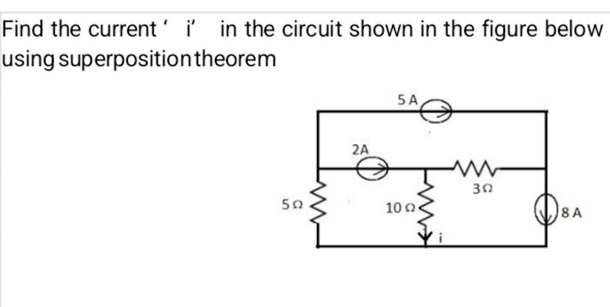 Find the current i in the circuit shown in the figure using superposition..