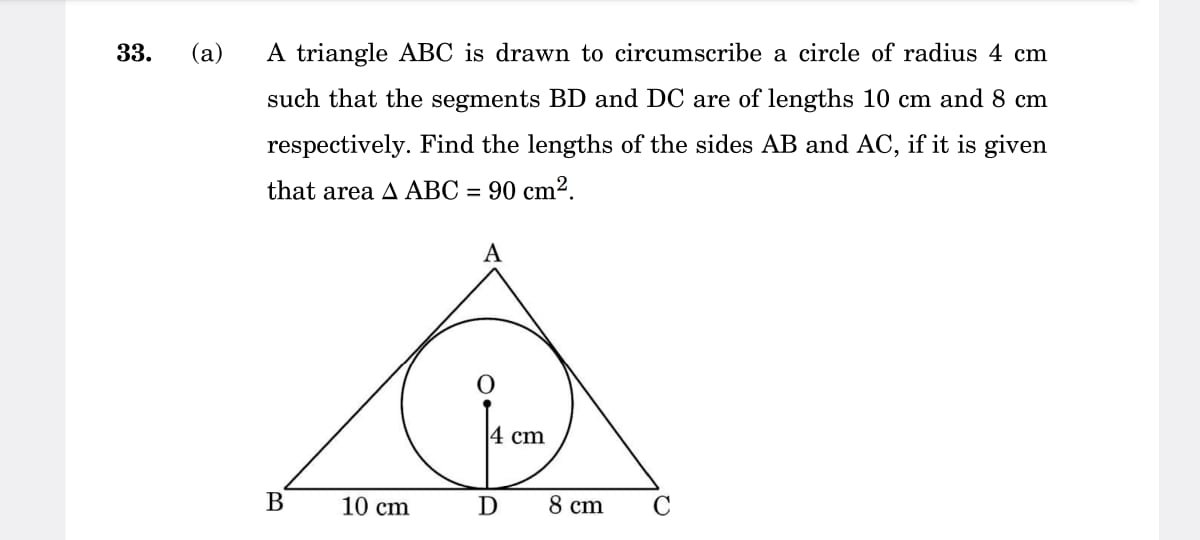 (a) A triangle ABC is drawn to circumscribe a circle of radius 4 cm such
