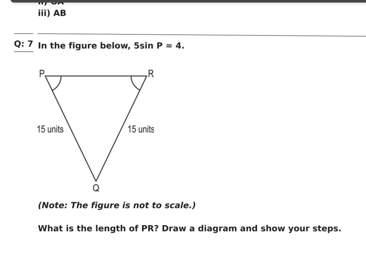 ii) A B Q: 7 In the figure below, 5 \sin P = 4. (Note: The figure is not..