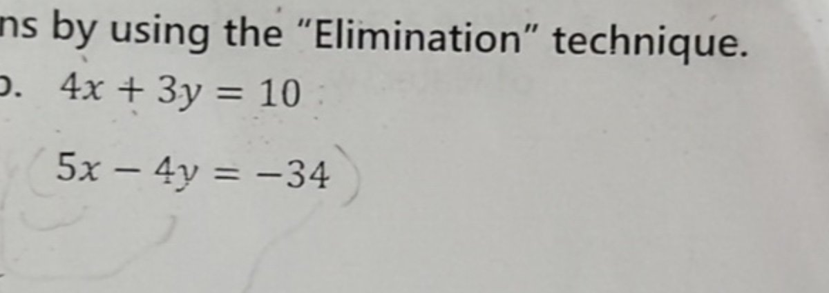 Solve the following system of equations by using the "Elimination" techni..