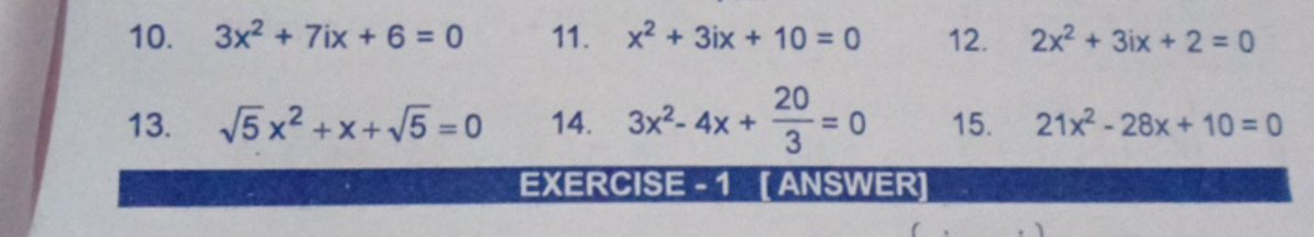 Solve the following quadratic equations: 3x^2 + 7ix + 6 = 0 x^2 + 3ix
