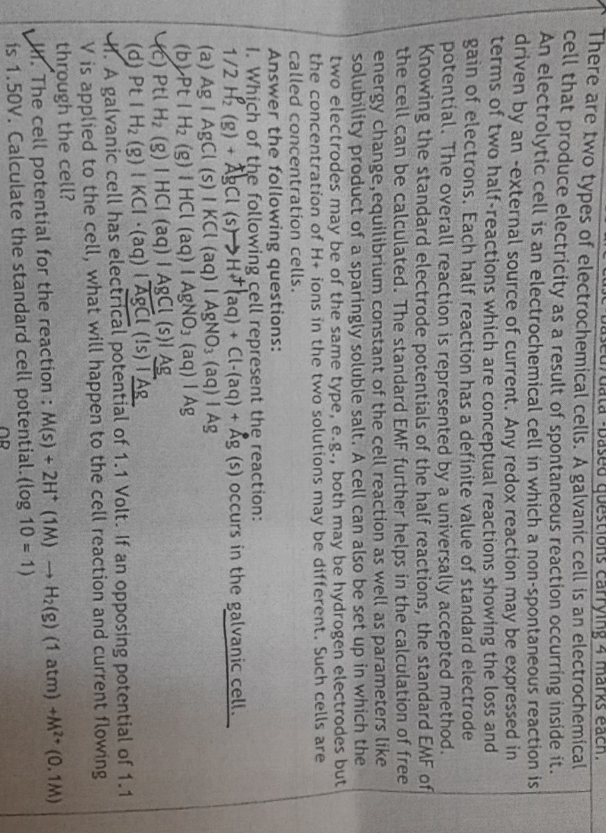 There are two types of electrochemical cells. A galvanic cell is an elect..