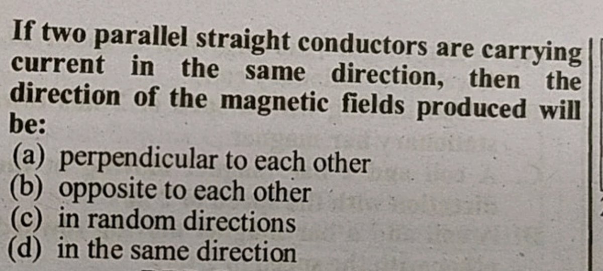 If two parallel straight conductors are carrying current in the same dire..