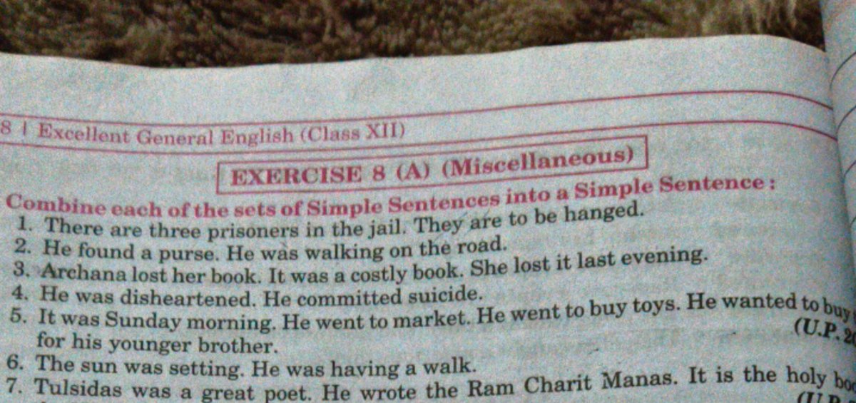 Combine each of the sets of Simple Sentences into a Simple Sentence: The..