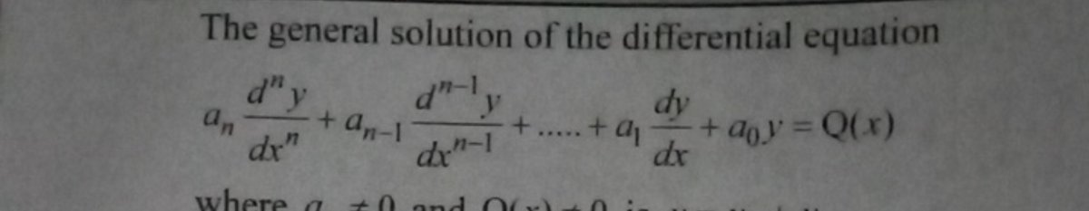 The general solution of the differential equation a_n \frac{d^n y}{dx^n}..
