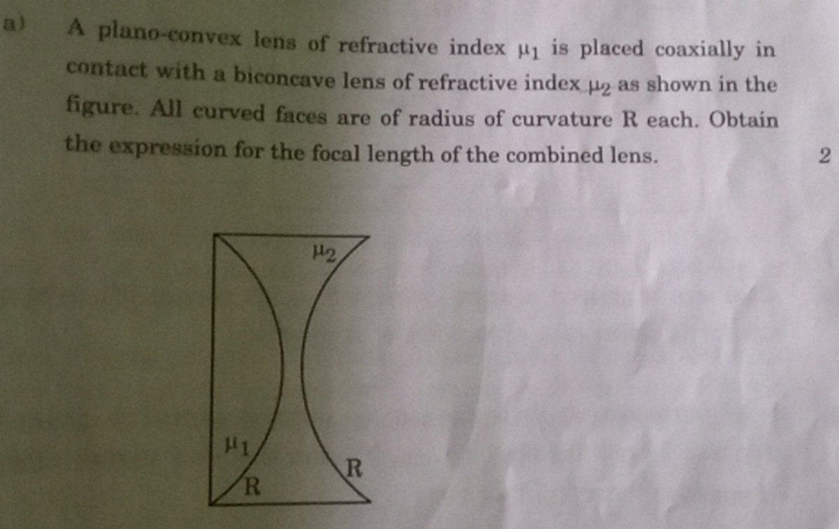 A plano-convex lens of refractive index μ₁ is placed coaxially in contact..