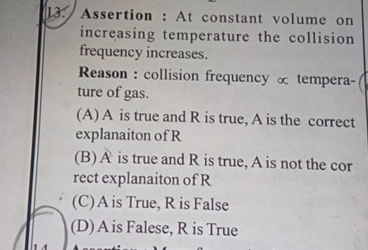 Assertion: At constant volume on increasing temperature the collision fre..