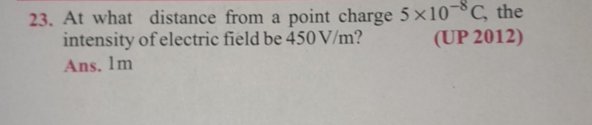 At what distance from a point charge 5 \times 10^{-8} \mathrm{C}, the int..