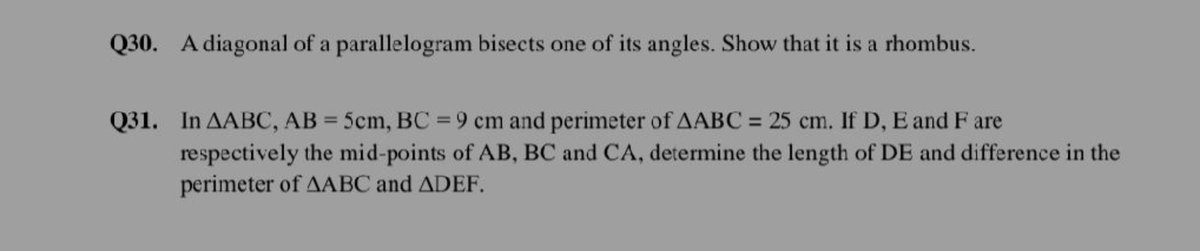 Q30. A diagonal of a parallelogram bisects one of its angles. Show that i..