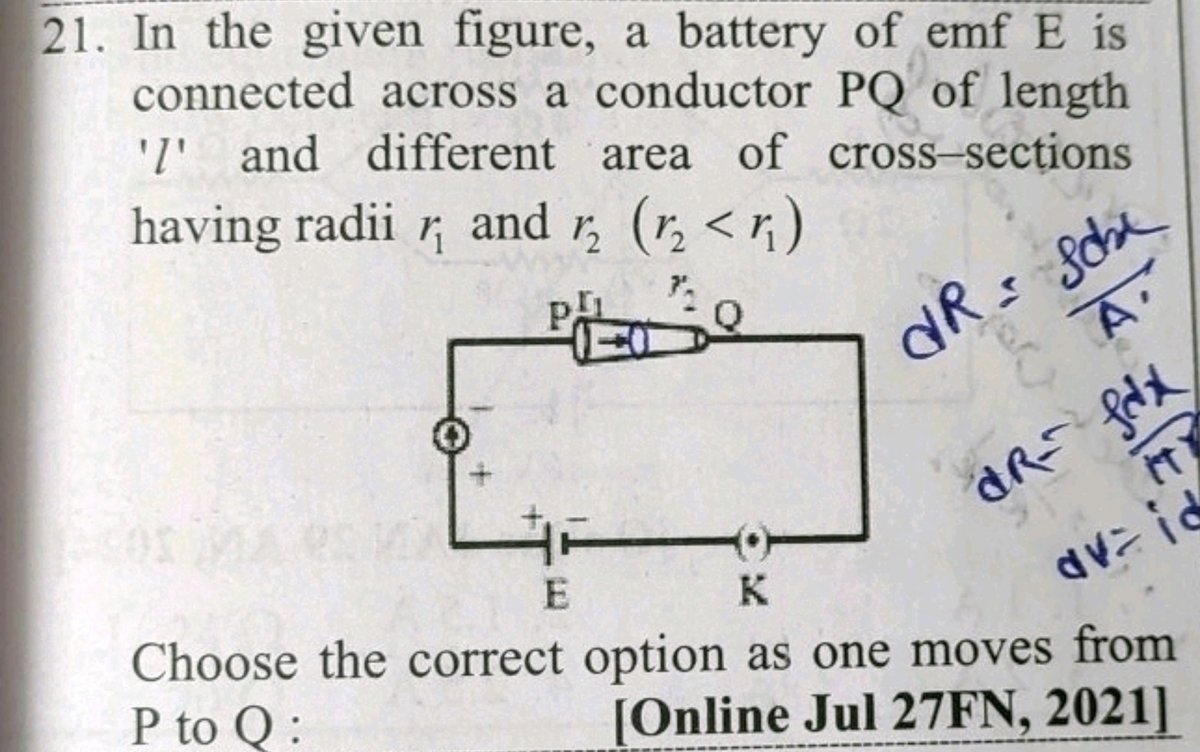In the given figure, a battery of emf E is connected across a conductor P..