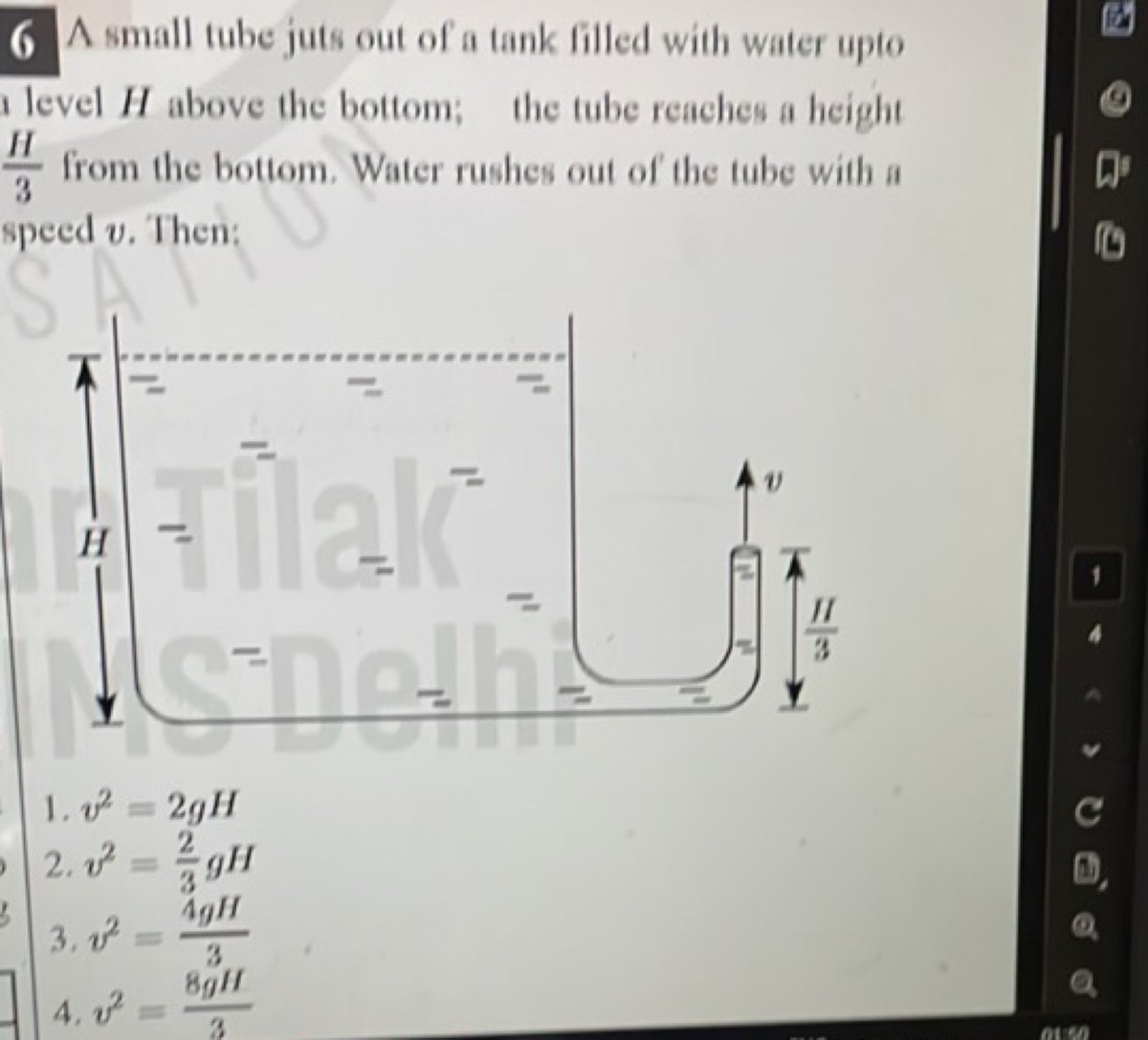 6 A small tube juts out of a tank filled with water upto - level H above