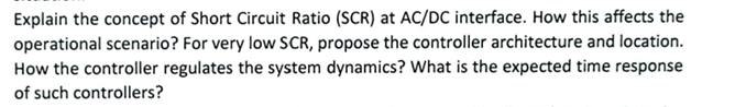 Explain the concept of Short Circuit Ratio (SCR) at AC/DC interface. How
