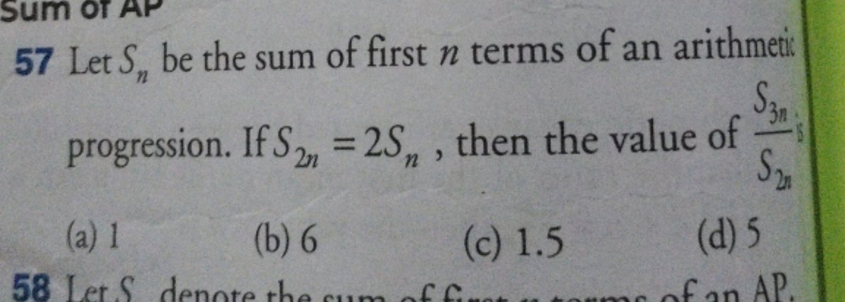 57 Let S _ { n } be the sum of first n terms of an arithmetir progression..