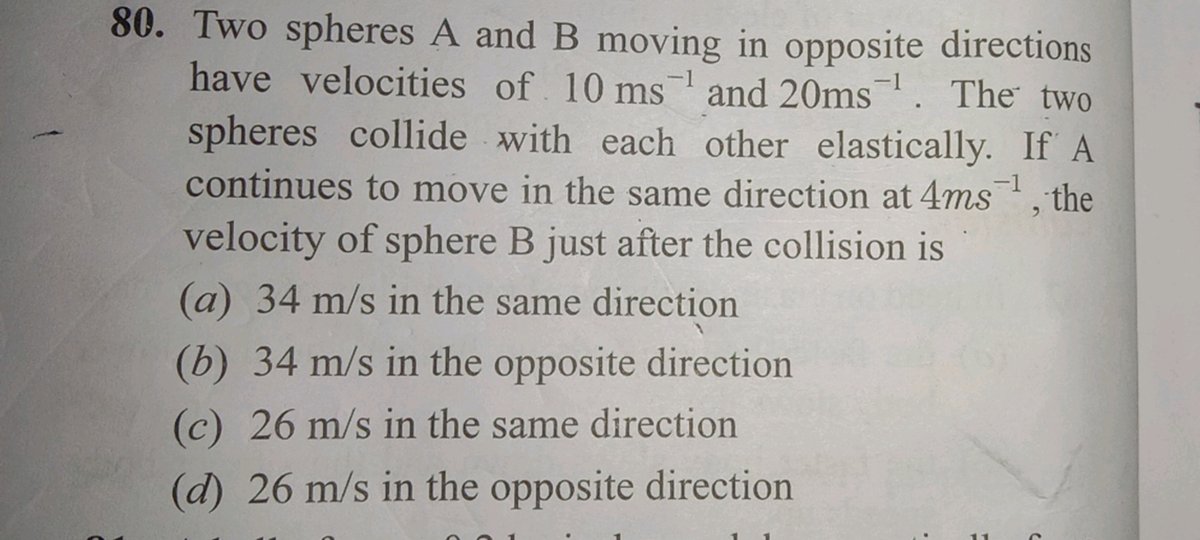 Two spheres A and B moving in opposite directions have velocities of 10