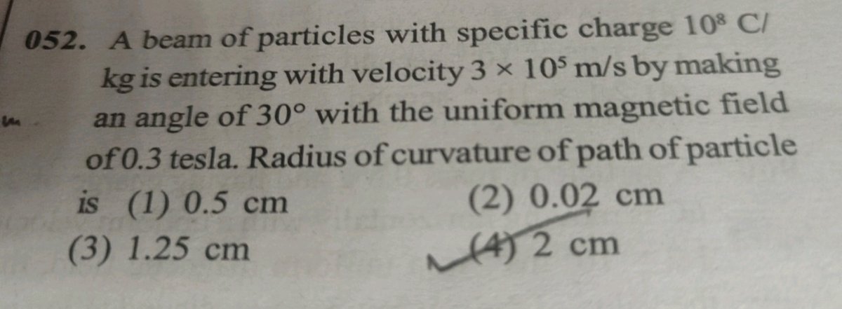 A beam of particles with specific charge 10 ^ { 8 } \mathrm { C } / kg is..