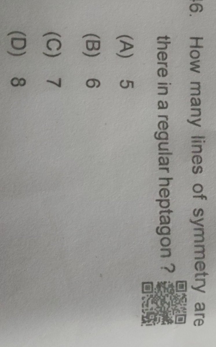How many lines of symmetry are there in a regular heptagon? (A) 5 (B) 6