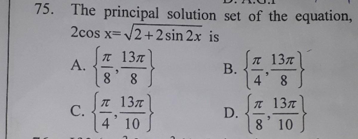 The principal solution set of the equation, 2 \cos \mathrm{x}=\sqrt{2+2