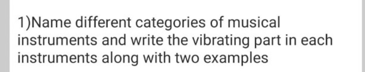 1)Name different categories of musical instruments and write the vibratin..
