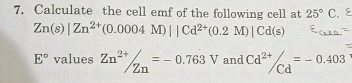 Calculate the cell emf of the following cell at 25° C. E Zn(s) | Zn2+ (0...