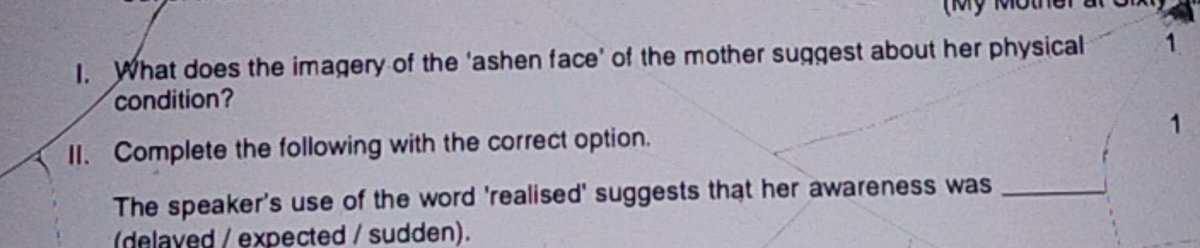 I. What does the imagery of the 'ashen face' of the mother suggest about