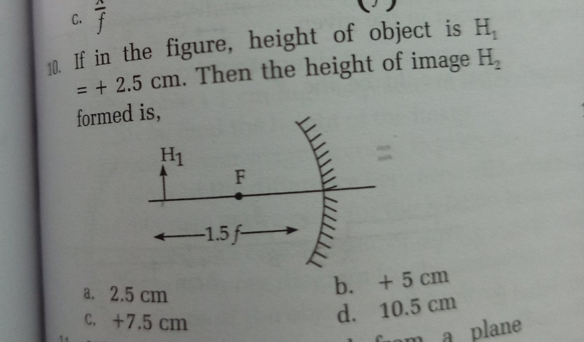 c. \bar{f} If in the figure, height of object is \mathrm{H}{1} =+2.5 \mat..