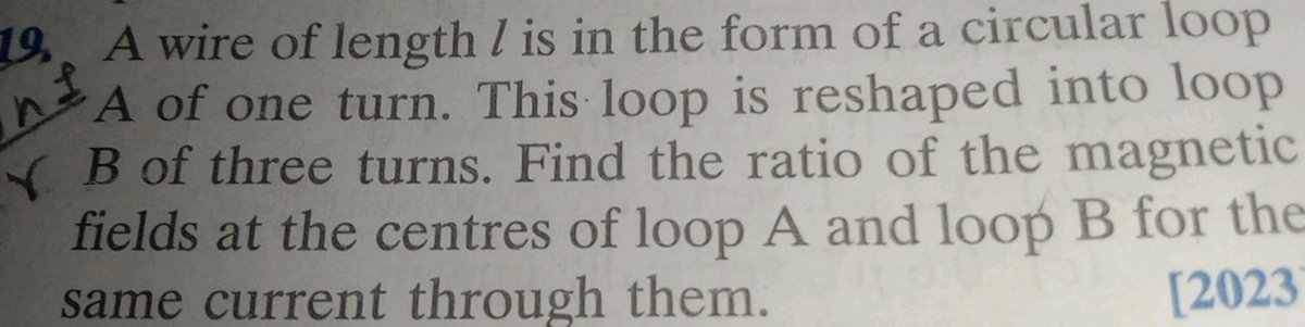A wire of length l is in the form of a circular loop A of one turn. This