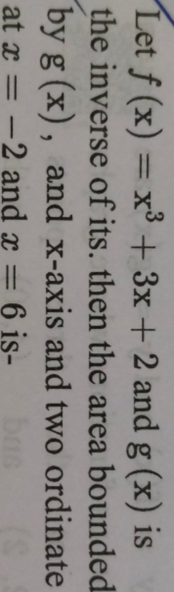 Let f ( \mathrm { x } ) = \mathrm { x } ^ { 3 } + 3 \mathrm { x } + 2 and..