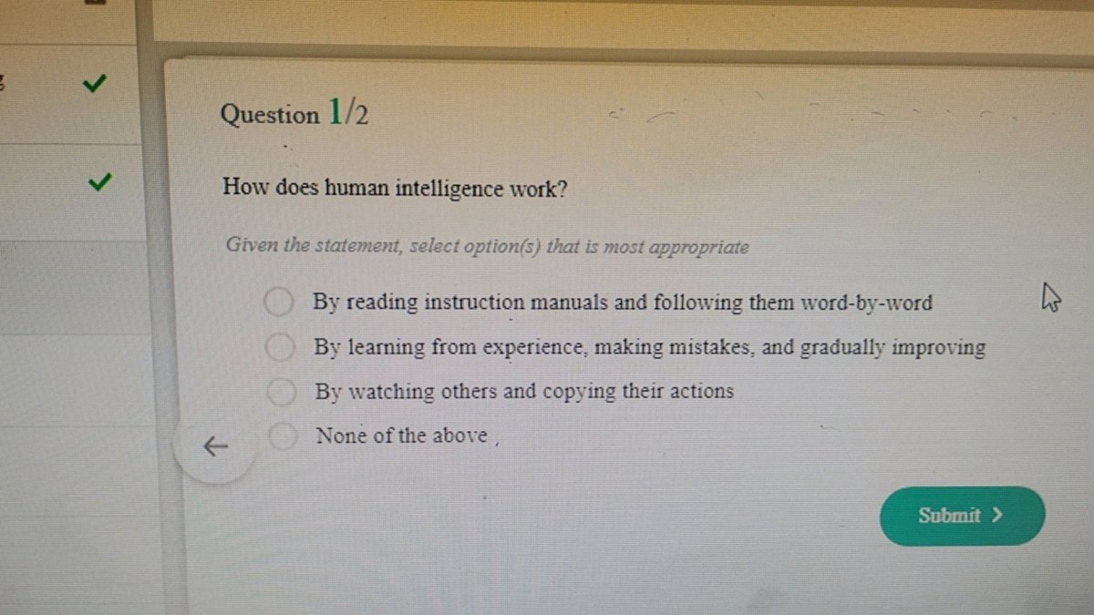 How does human intelligence work? Given the statement, select option(s)