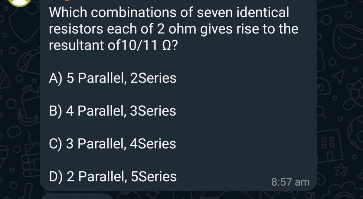 Which combinations of seven identical resistors each of 2 ohm gives rise