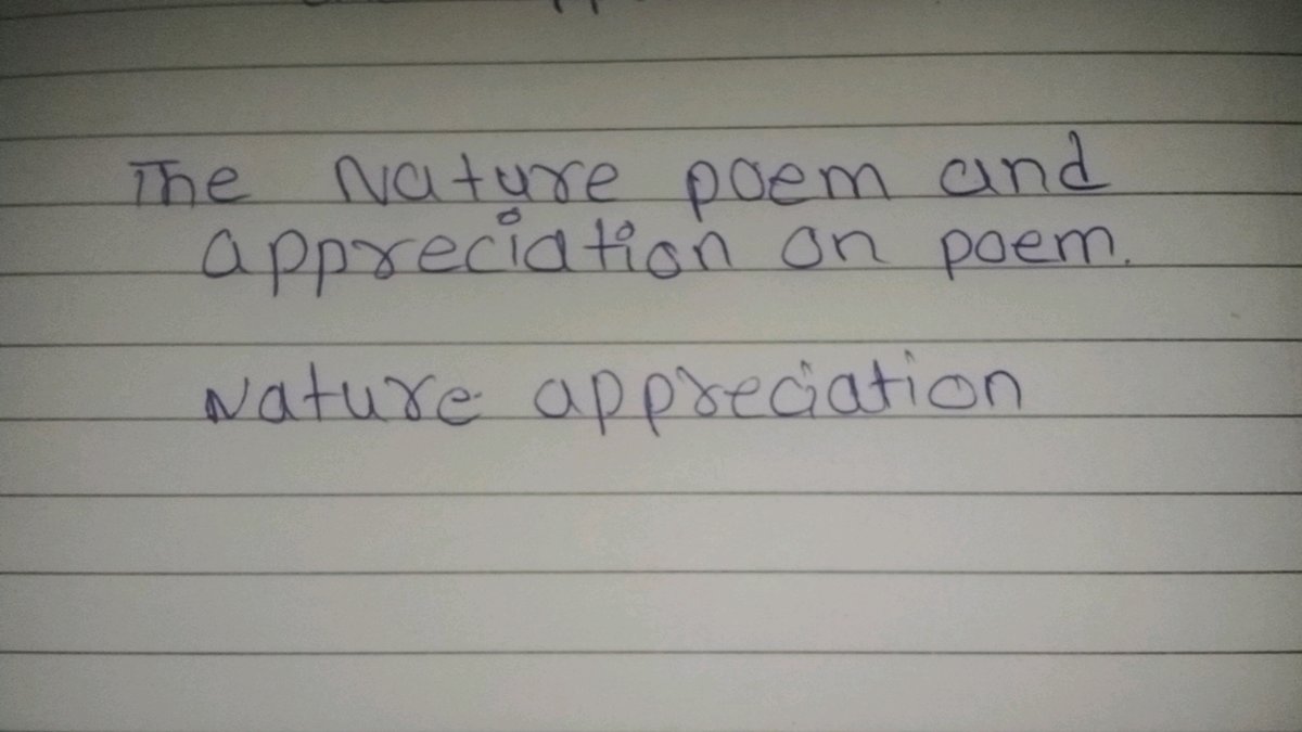 The Nature poem and appreciation on poem. Nature appreciation | Filo