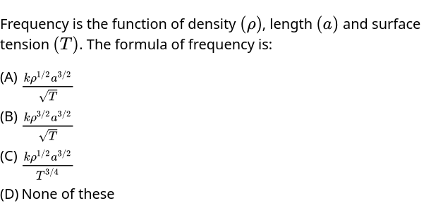 Frequency is the function of density ( \rho ), length ( a ) and surface t..