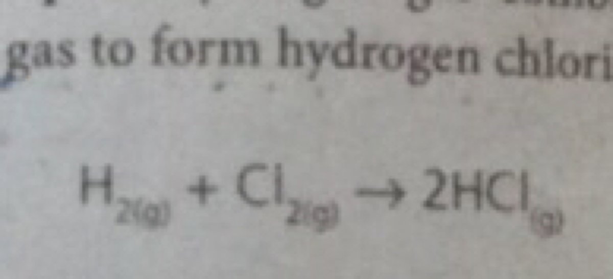 gas to form hydrogen chlor \mathrm { H } _ { 2 ( q ) } + \mathrm { Cl } _..