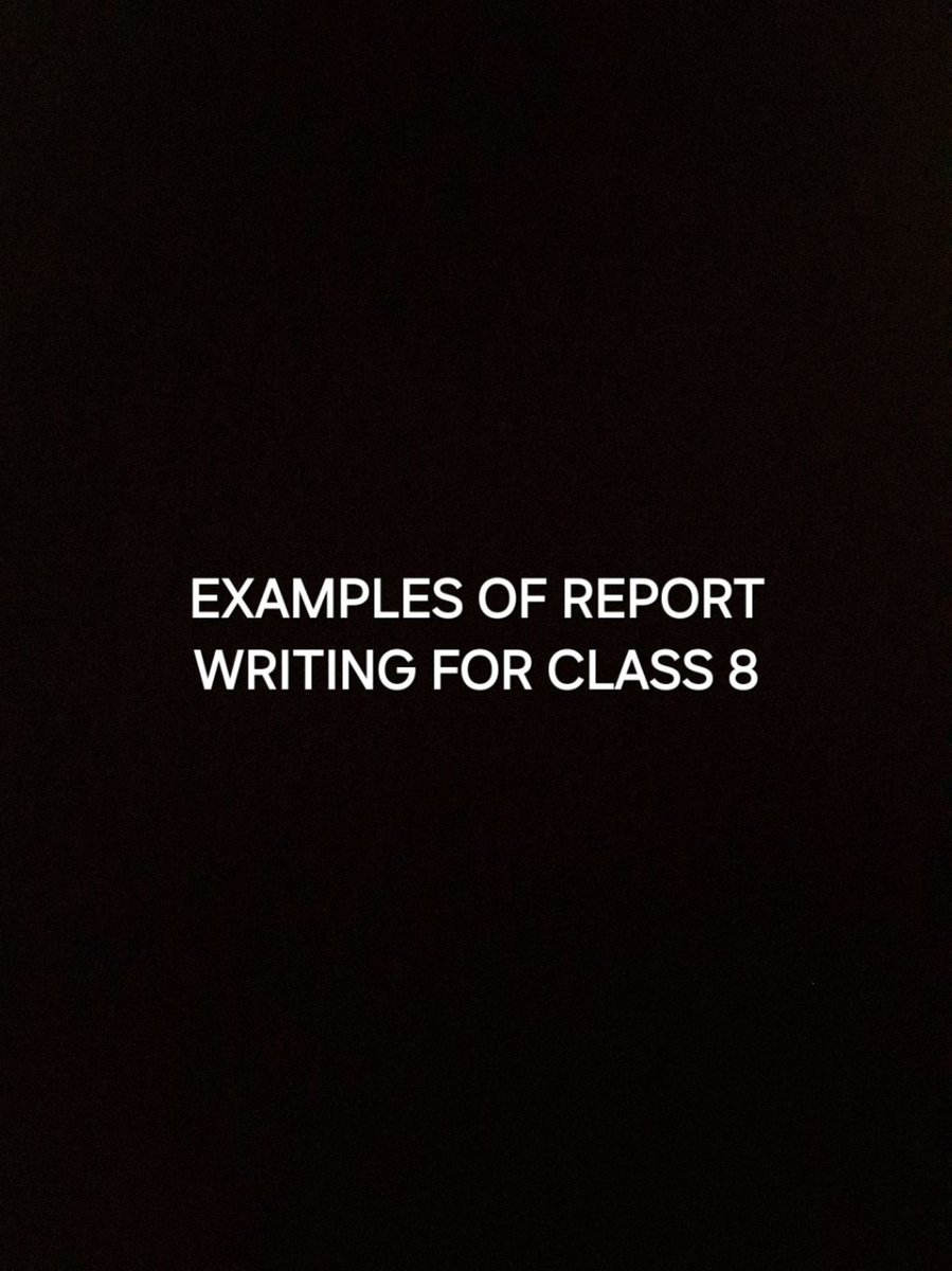 EXAMPLES OF REPORT WRITING FOR CLASS 8 | Filo