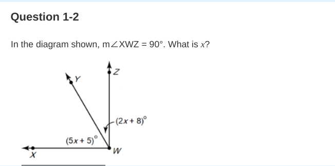 Question 1-2 In the diagram shown, \mathrm { m } \angle X W Z = 90