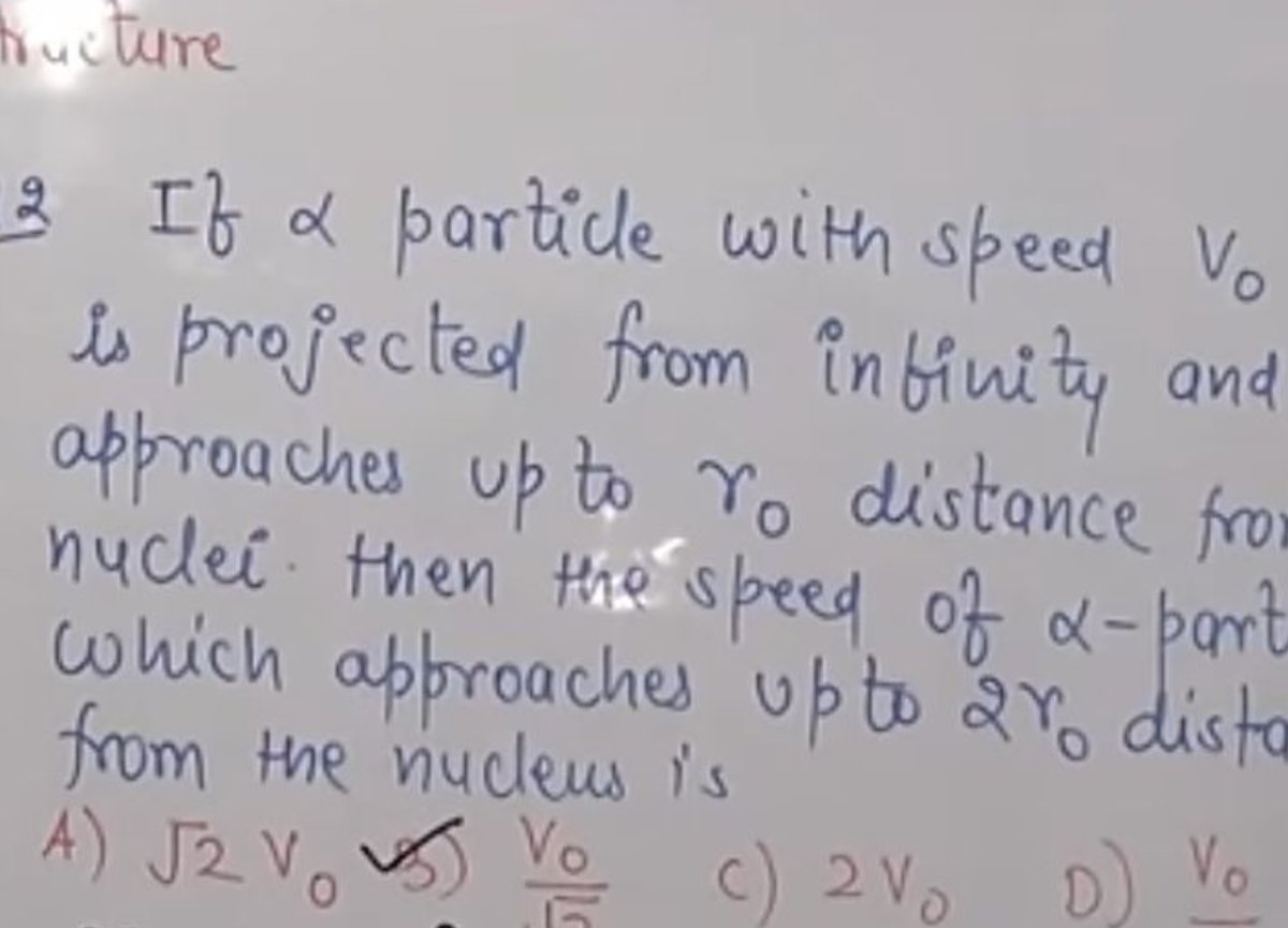tructure 2 If & particle with speed Vo is projected from infinity and app..