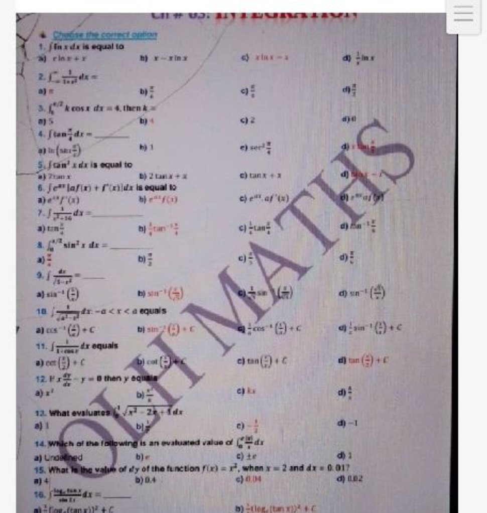 Choose the correct option ∫lnx dx is equal to a) xlnx + x b) x - xlnx c)..