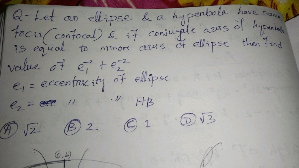 Q- Let an ellipse \& a hyperbola have sam il focir (confocal) \& if conju..