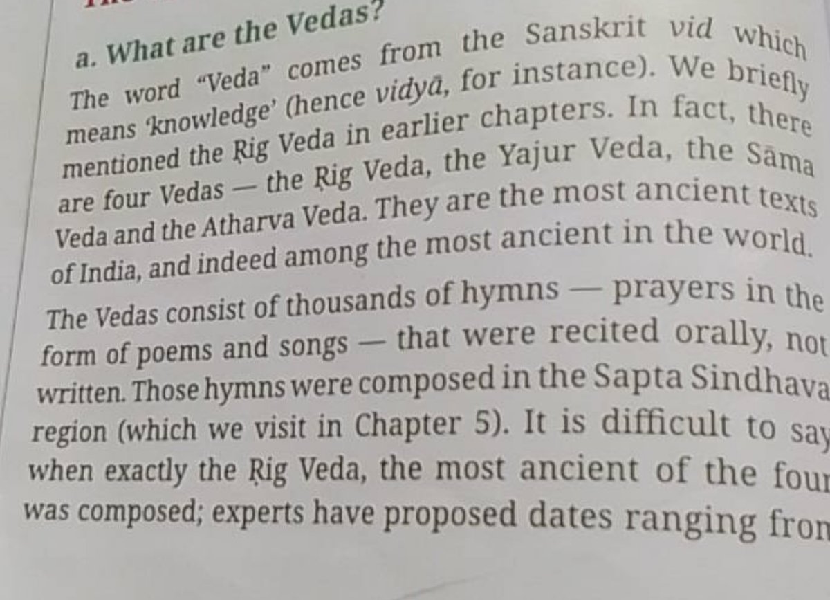 a. What are the Vedas? The word "Veda" comes from the Sanskrit vid which..