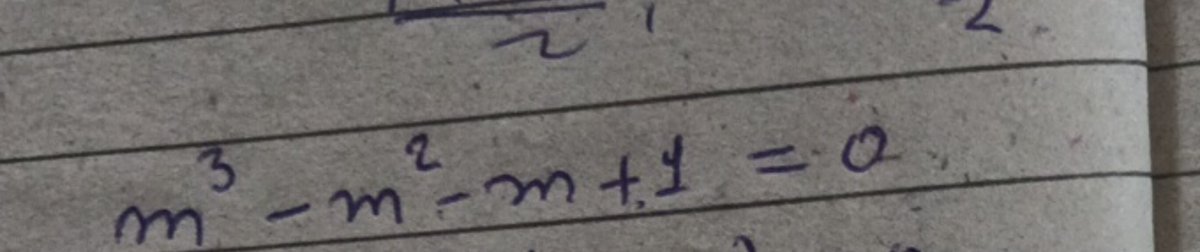 m^3 - m^2 - m + 1 = 0 | Filo