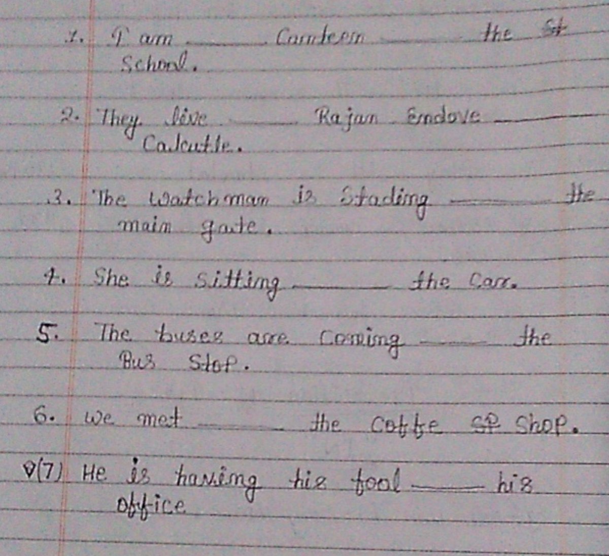Fill in the blanks with appropriate prepositions: I am _ Canteen _ the S..
