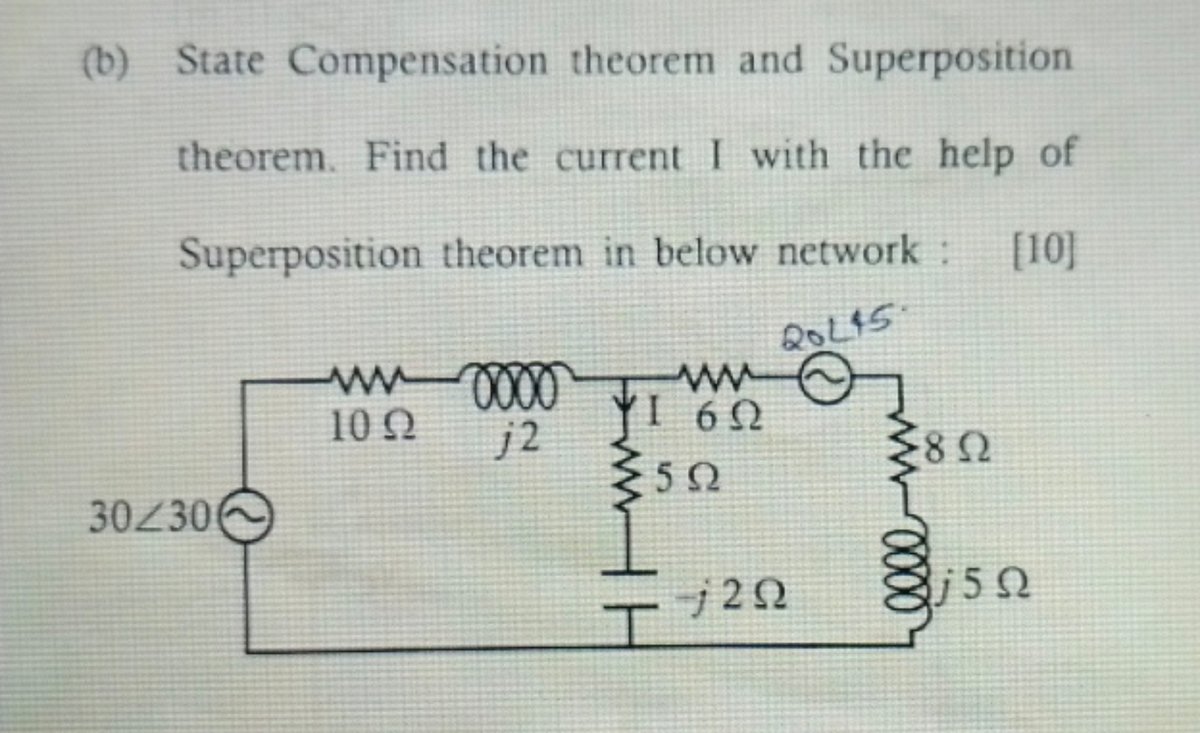 (b) State Compensation theorem and Superposition theorem. Find the curren..