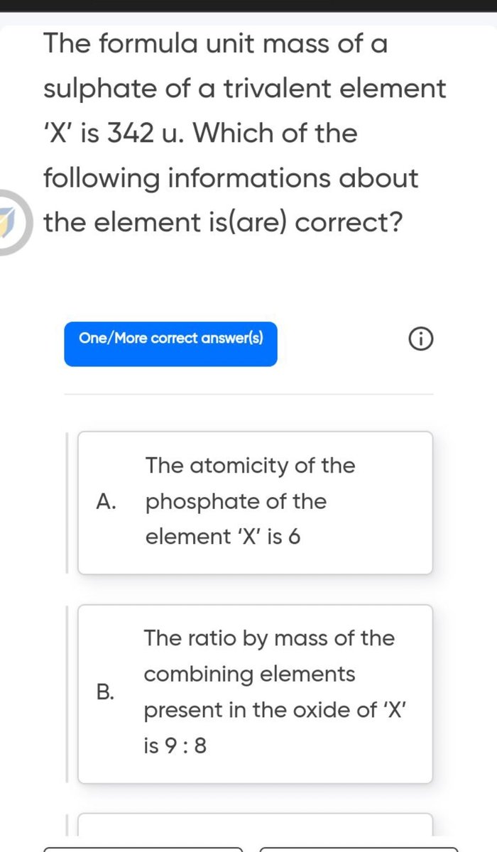 The formula unit mass of a sulphate of a trivalent element ' X ' is 342 u..