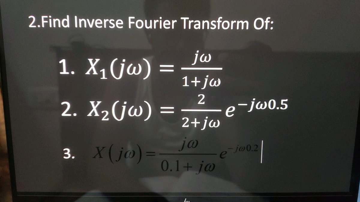 Find the Inverse Fourier Transform Of: X_1(j\omega) = \frac{j\omega}{1+j..