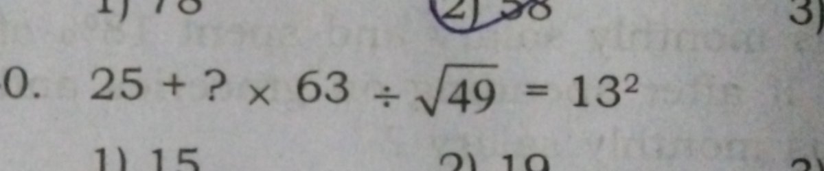 25 + ? \times 63 \div \sqrt { 49 } = 13 ^ { 2 } | Filo