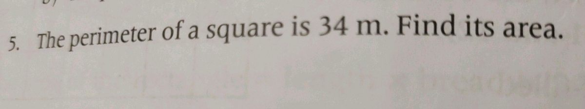 The perimeter of a square is 34 m . Find its area. | Filo