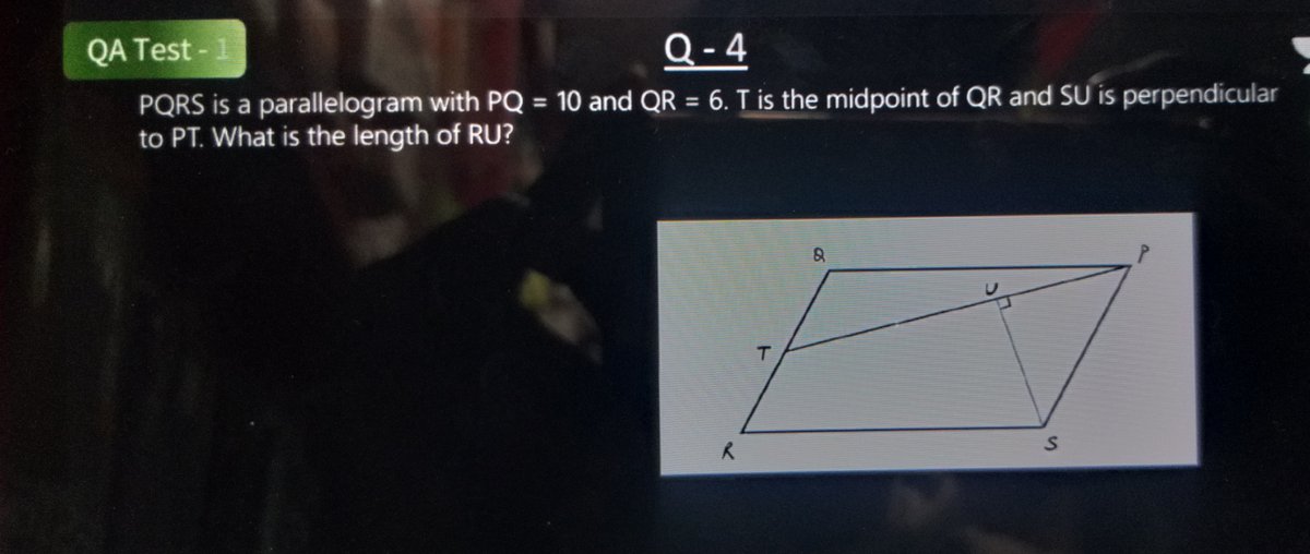 QA Test - \mathrm { Q } - 4 P Q R S is a parallelogram with P Q = 10 and