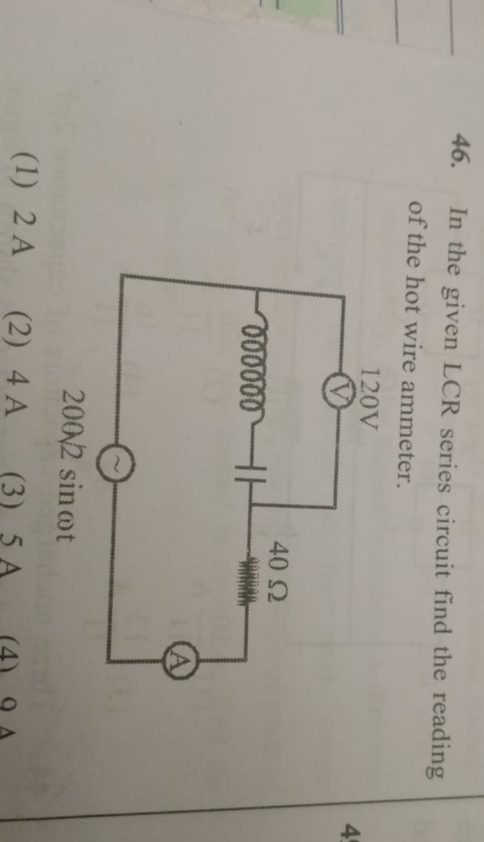In the given LCR series circuit find the reading of the hot wire ammeter...